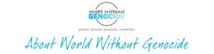 About Us « World Without Genocide - Making It Our Legacy