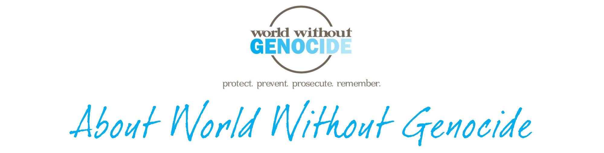 About Us « World Without Genocide - Making It Our Legacy